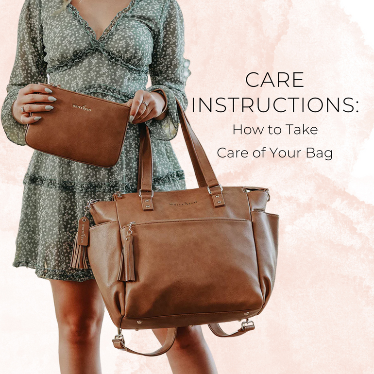 Care Instructions: How to Take Care of Your Bag – White Elm
